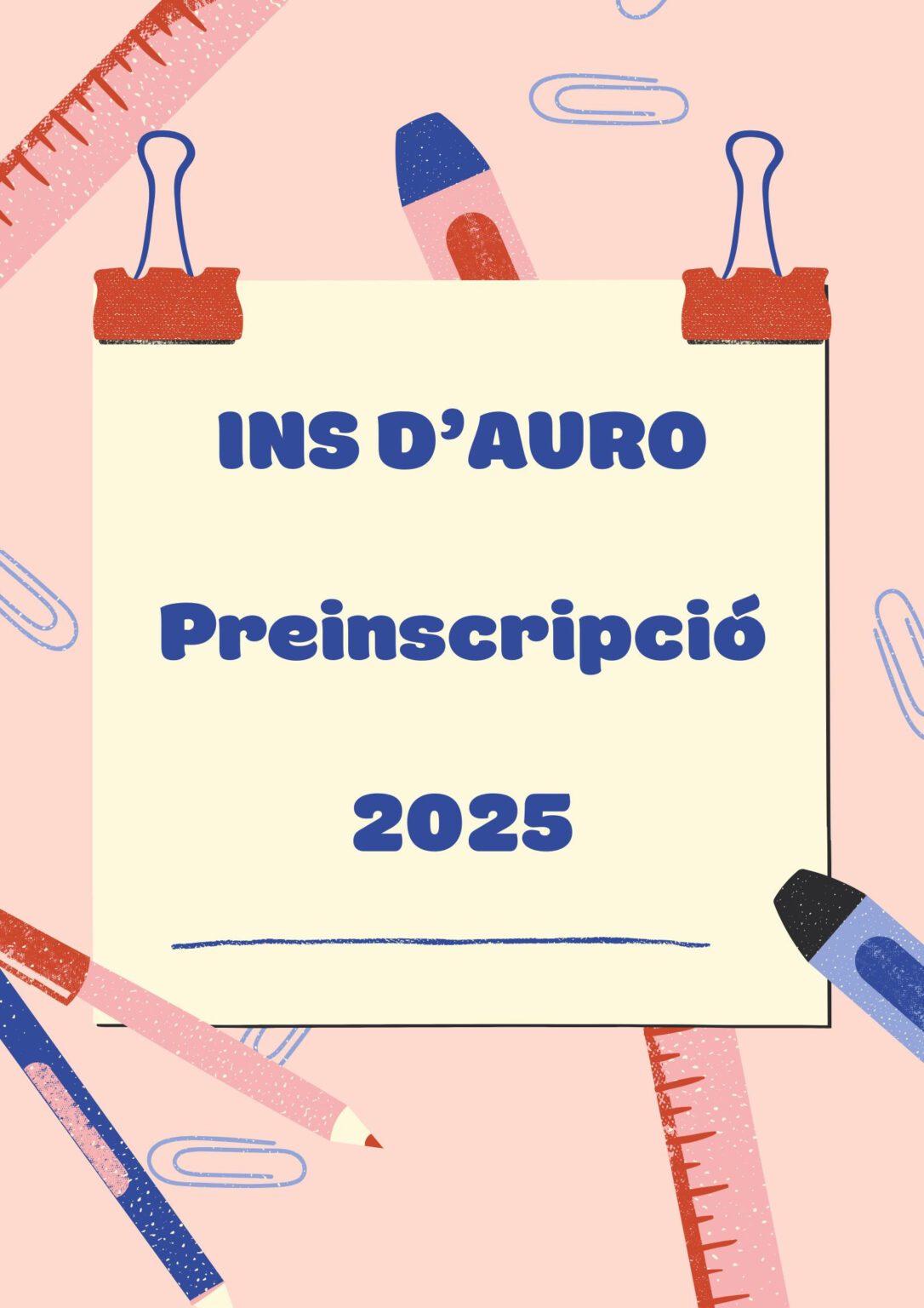 Preinscripció curs 2025-2026. ESO i BATX. Dates clau. – Institut d'Auro