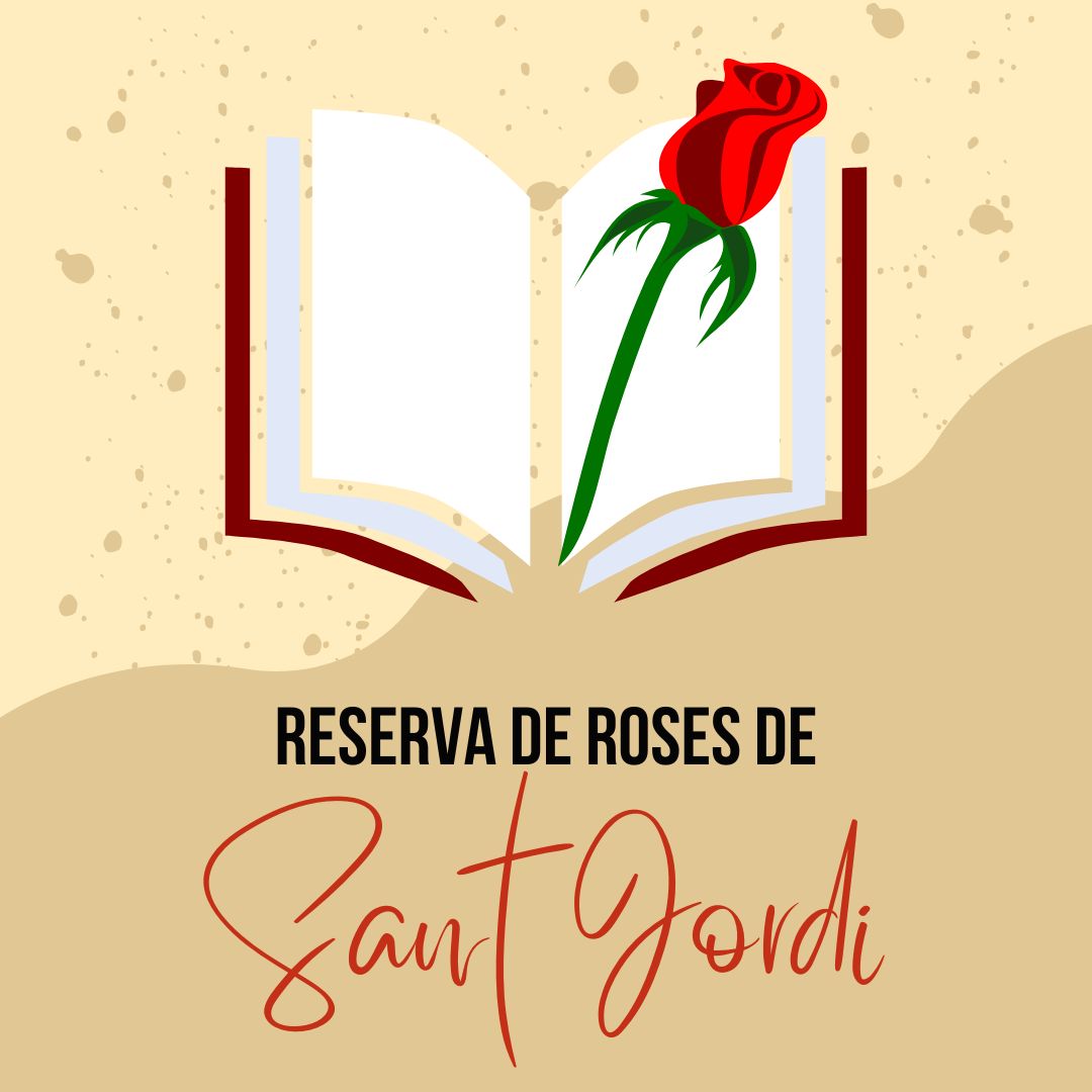RESERVA DE ROSES DE SANT JORDI – Institut Josep Lluís Sert
