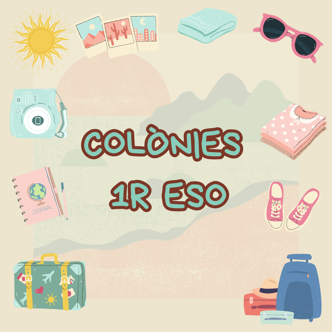 COLÒNIES 1R ESO: HORA PREVISTA D’ARRIBADA 16:30 – Institut Josep Lluís Sert