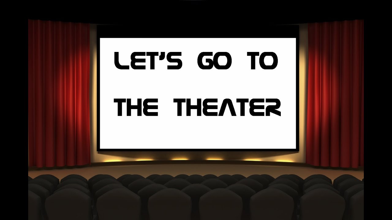 LET’S GO TO THE THEATRE! – ZER L'OLIVER